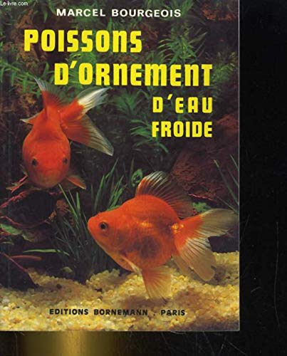 Buy Poissons d'ornement d'eau froide : le poisson rouge et ses varietes ...