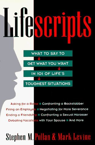 Lifescripts: What to Say to Get What You Want in 101 of Life's Toughest ...