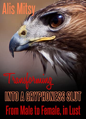 Transforming into a Gryphoness Slut: From Male to Female, in Lust - Kindle edition by Mitsy ...