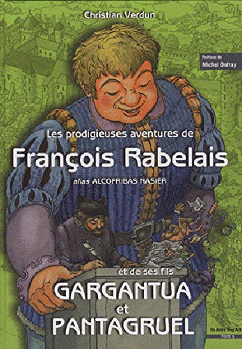 Les prodigieuses aventures de François Rabelais et de ses fils ...