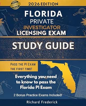 The Complete Florida Private Investigator Licensing Exam Study Guide ...