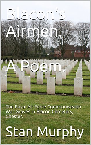 Blacon's Airmen. A Poem.: The Royal Air Force Commonwealth War Graves ...