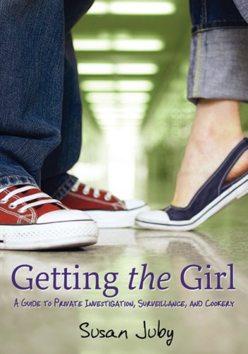 Getting The Girl: A Guide : Juby, Susan: Amazon.ca: Books