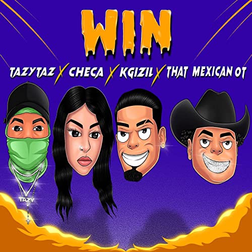 Play WIN (THAT MEXICAN OT Remix) by Tazytaz feat. Checa, KGIZIL & That ...