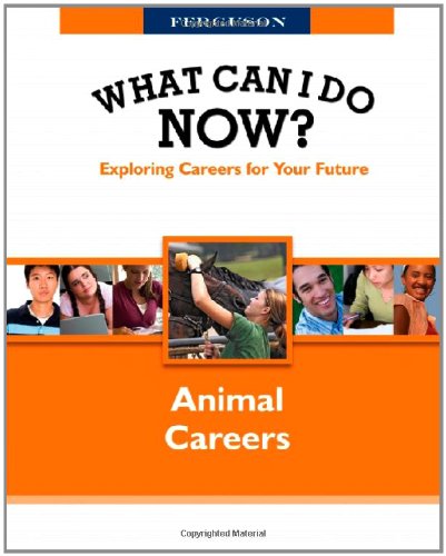 Animal Careers (What Can I Do Now?): Ferguson Publishing: 9780816080755 ...