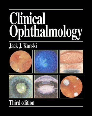 Clinical Ophthalmology: A Systematic Approach: Kanski, Jack J ...