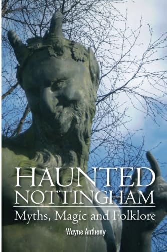 Amazon.com: Haunted Nottingham: Myths, Magic & Folklore: 9781780914237 ...