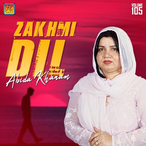 Play Zakhmi Dil by Abida Khanam on Amazon Music