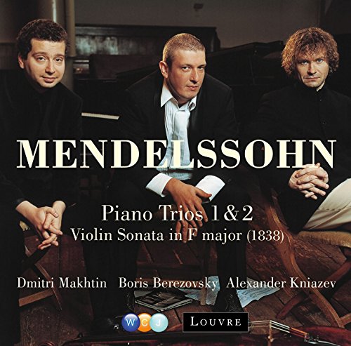 Play Mendelssohn: Piano Trios Nos. 1, 2 & Violin Sonata in F Major by Dmitri Makhtin, Alexander ...