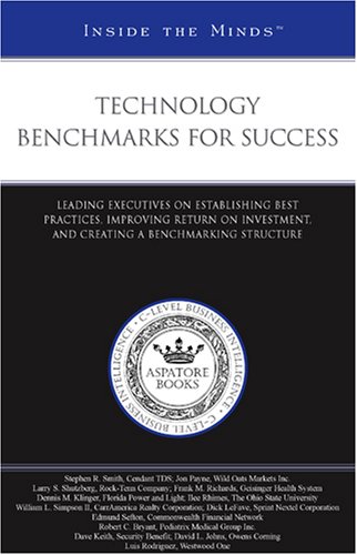 Technology Benchmarks for Success: Leading Executives on Establishing ...