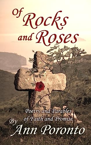 Of Rocks and Roses: Poetry and Parables of Faith and Promise eBook ...