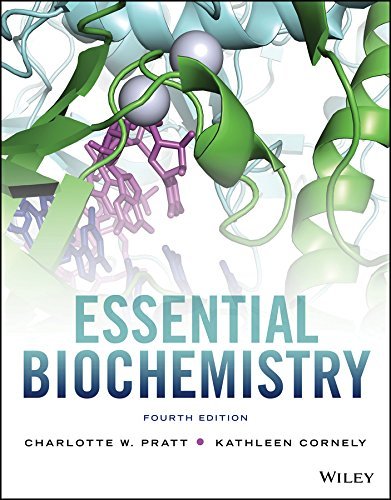 Essential Biochemistry, 4th Edition , Charlotte W. Pratt, Kathleen ...