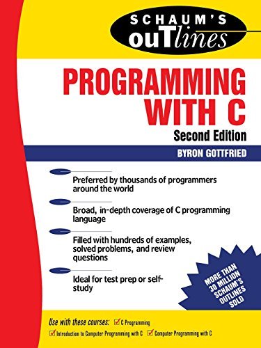Schaum's Outline of Programming with C (Schaum's Outline Series): Written by Byron S Gottfried ...