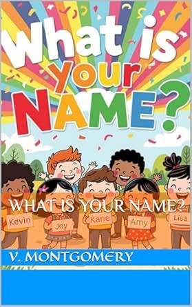 What Is Your Name? (English Edition) eBook : Montgomery, V: Amazon.nl ...