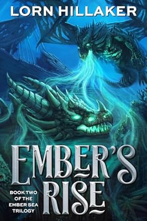 Ember's Rise (The Ember Sea Trilogy Book 2) eBook : Hillaker, Lorn ...