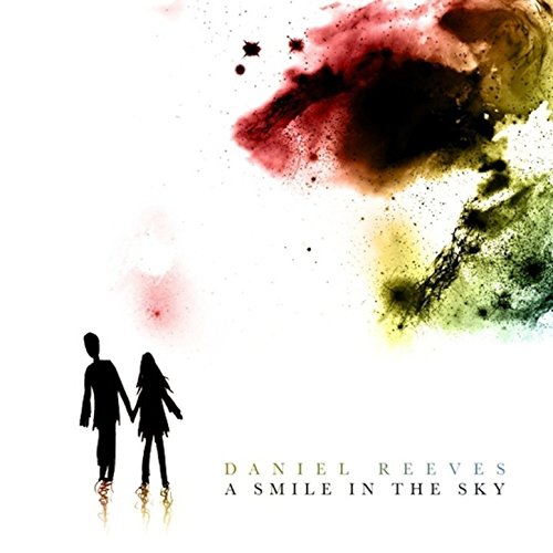 Amazon.com: A Smile In The Sky : Daniel Reeves: Digital Music