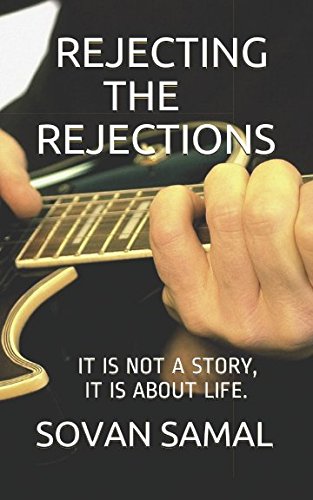 REJECTING THE REJECTIONS: IT IS NOT A STORY, IT IS ABOUT LIFE: SAMAL ...