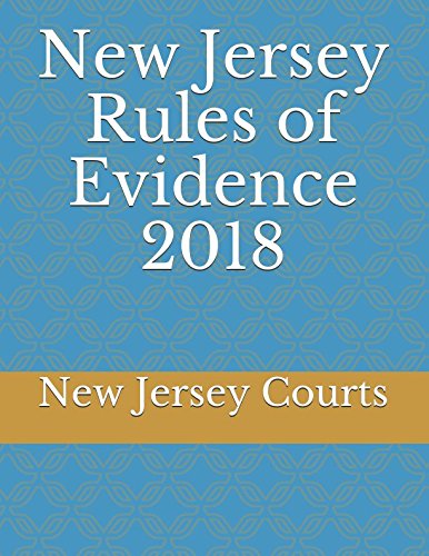 New Jersey Rules of Evidence 2018: Courts, New Jersey: 9781983055287 ...