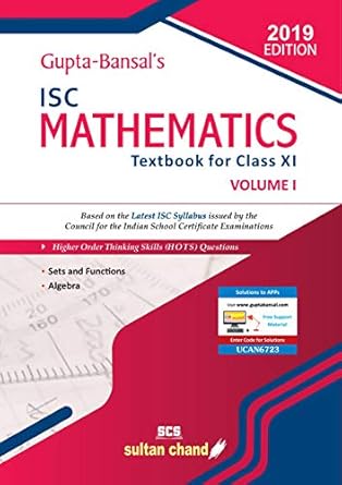 Gupta - Bansal's ISC Mathematics: Textbook for Class 11 - Vol. 1 : V. K ...