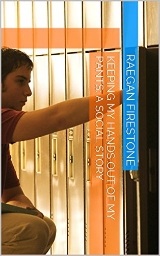 Amazon.com: Keeping My Hands Out of My Pants: A Social Story eBook ...