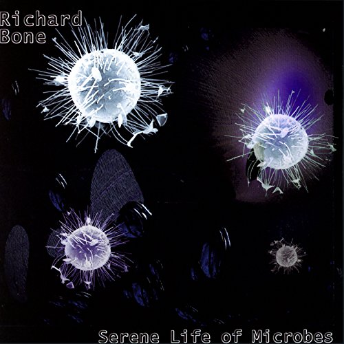 Amazon.com: Serene Life of Microbes : Richard Bone: Digital Music
