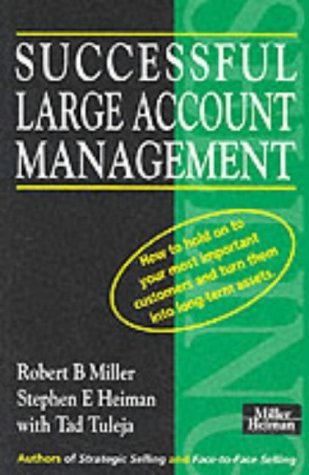 Successful Large Account Management: How to Hold on to Your Most ...