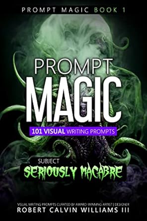 Amazon | Prompt Magic - 101 Visual Writing Prompts: Book 1 - Seriously ...