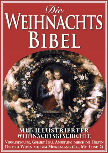Die WEIHNACHTSBIBEL - Mit vorangestellter illustrierter ...