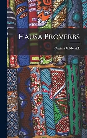 Hausa Proverbs: Merrick, Captain G: 9781015837713: Amazon.com: Books