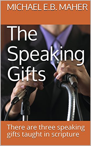 The Speaking Gifts: There are three speaking gifts taught in scripture ...