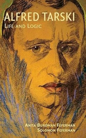 Alfred Tarski: Life and Logic eBook : Feferman, Anita Burdman, Feferman ...