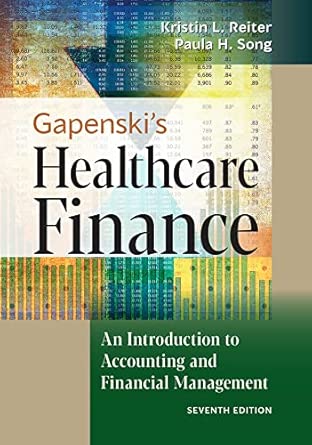 Gapenski's Healthcare Finance: An Introduction to Accounting and ...