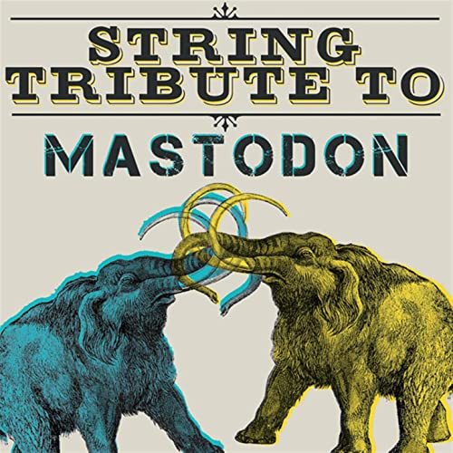 Amazon MusicでString Tribute PlayersのMastodon String Tribute (Mastodon ...
