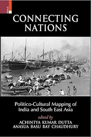 CONNECTING NATIONS: Politico-Cultural Mapping of India and South East ...