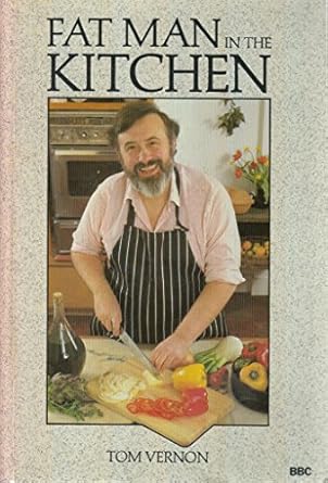 Fat man in the kitchen: VERNON, Tom: 9780563204640: Amazon.com: Books
