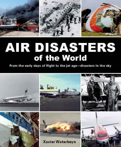 Air Disasters of the World: Amazon.co.uk: Waterkeyn, Xavier ...