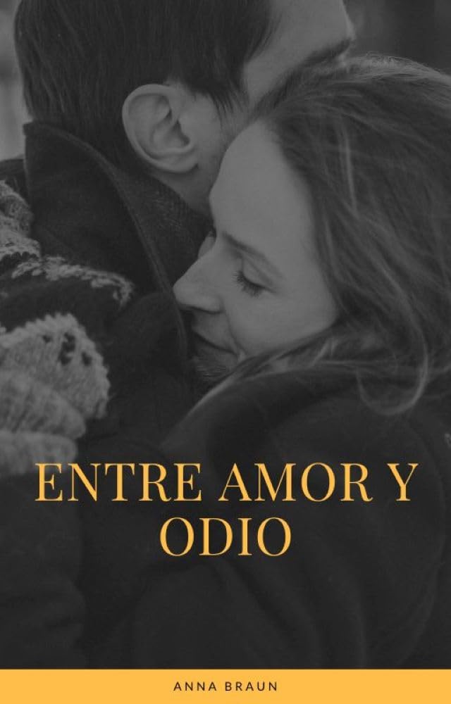 Amazon.com: Entre amor y odio (Spanish Edition) eBook : Braun, Anna ...