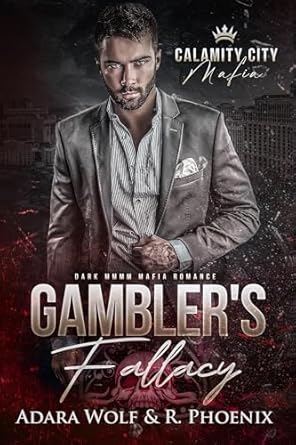 Gambler's Fallacy: dark MMMM mafia romance (Calamity City Mafia Book 2 ...