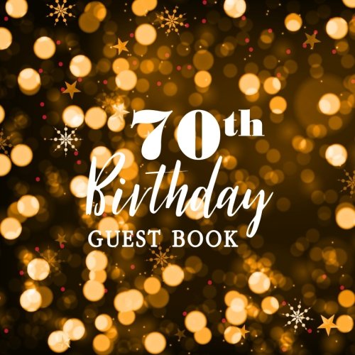 70th Birthday Guest Book: Best Wishes for You Celebrating 70 Years ...