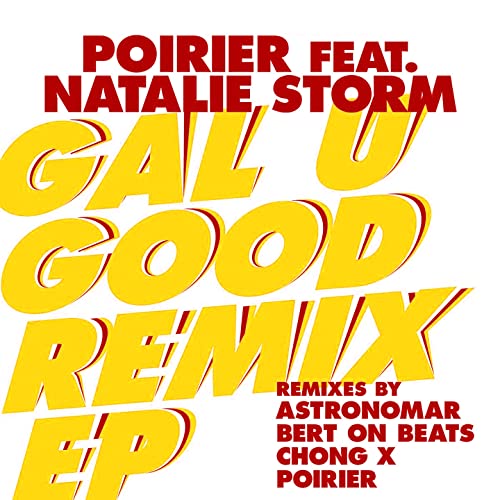 Play Gal U Good (Remixes) by Poirier feat. Natalie Storm on Amazon Music