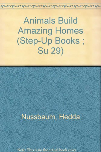 Animals Build Amazing Homes: Nussbaum, Hedda: 9780394838502: Books ...