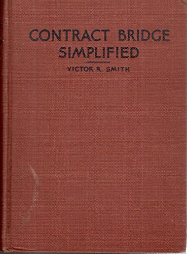 Contract Bridge Simplified: Primary, Intermediate, Advanced: Smith ...