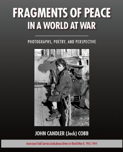 Fragments of Peace in a World at War: John Candler Cobb MD MPH, Renny ...