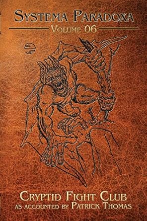 Cryptid Fight Club: A Tale of Batsquatch (Systema Paradoxa): Thomas, Patrick, Whitley, Jason ...