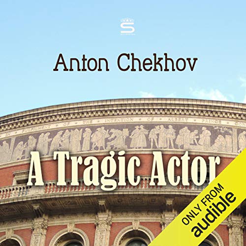 Amazon.com: A Tragic Actor (Audible Audio Edition): Anton Chekhov, Max ...