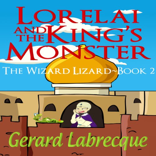 Amazon.com: Lorelai and the King's Monster: The Wizard Lizard, Book 2 ...