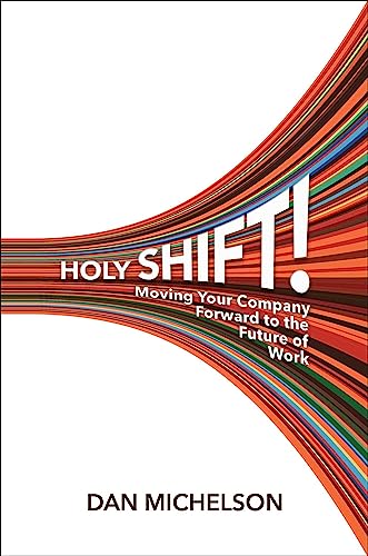 Amazon.com: Holy Shift!: Moving Your Company Forward to the Future of ...