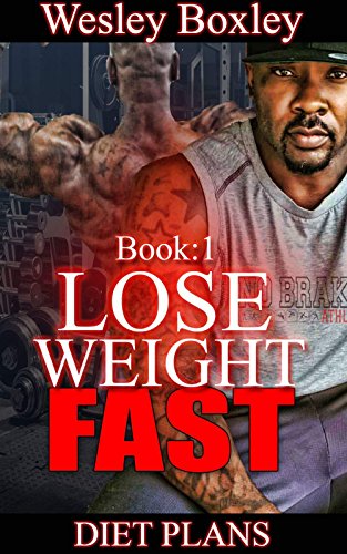 Lose Weight Fast: Diet Plans eBook : Boxley, Wesley: Amazon.in: Kindle ...