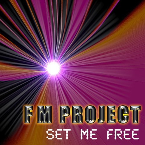 Écouter Set Me Free par FM Project sur Amazon Music Unlimited