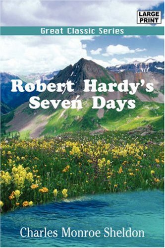 Robert Hardy's Seven Days: Sheldon, Charles Monroe: 9788132005674 ...